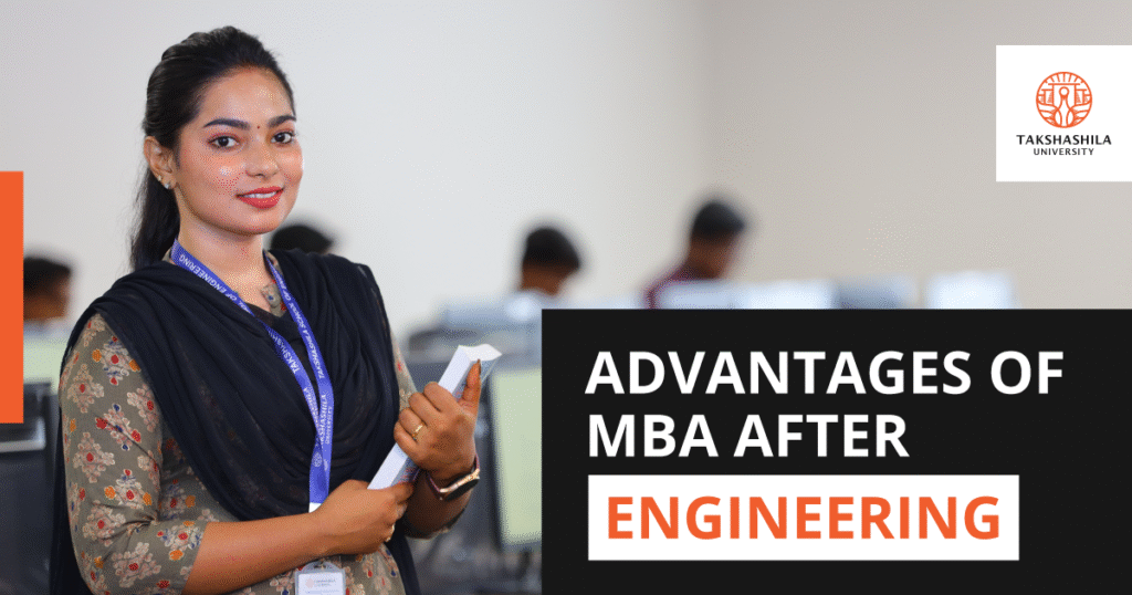 Top 10 Advantages of MBA After Engineering | Takshashila University