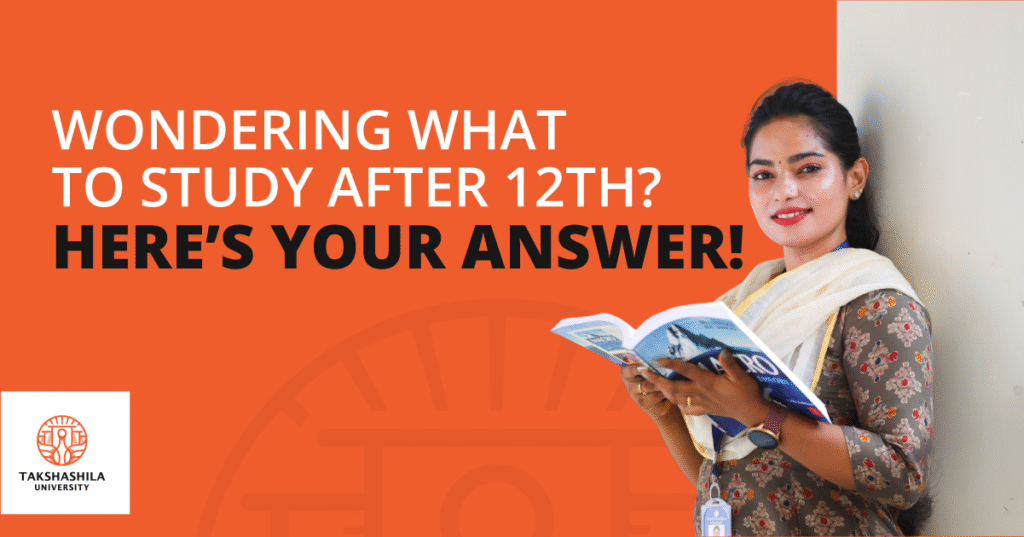 Wondering What To Study After 12th? Here’s Your Answer! - Takshashila