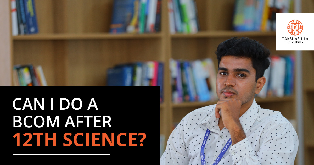 Can I do a BCom after 12th Science?- Takshashila